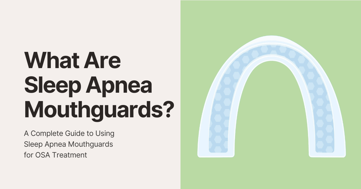 Are Sleep Apnea Mouthguards Effective? Complete Guide – cpap.com